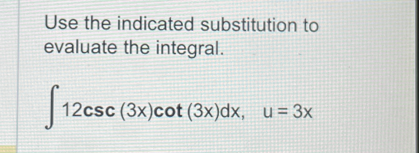 Solved Use the indicated substitution to evaluate the | Chegg.com