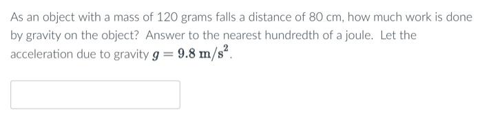 Solved As an object with a mass of 120 grams falls a | Chegg.com