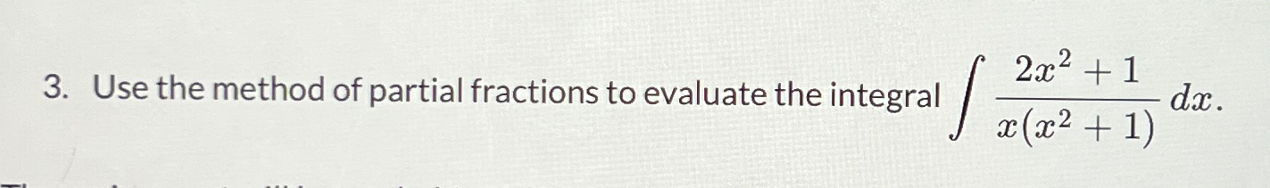Solved Use the method of partial fractions to evaluate the | Chegg.com