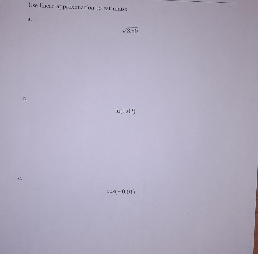 Solved Use linear approximation to estimate: a. 8.89 | Chegg.com