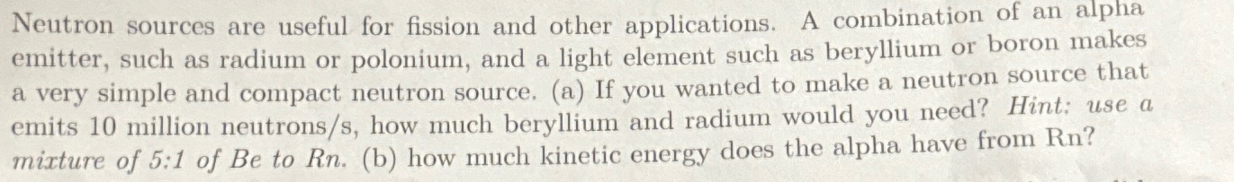 Solved Neutron sources are useful for fission and other | Chegg.com