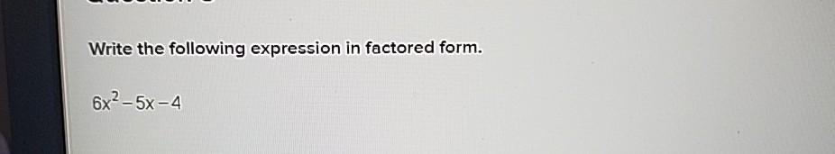Solved Write the following expression in factored | Chegg.com