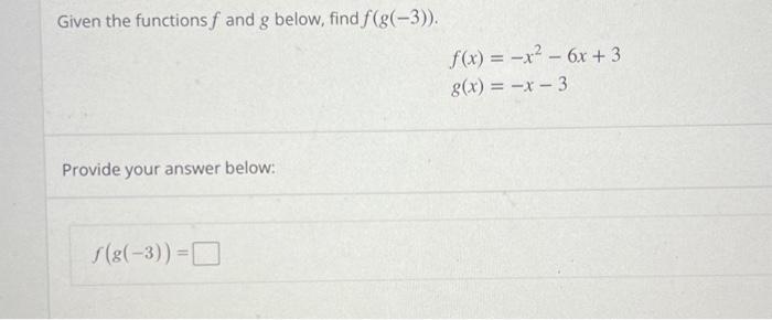 Solved Given the functions f and g below, find f(g(-3)). - | Chegg.com