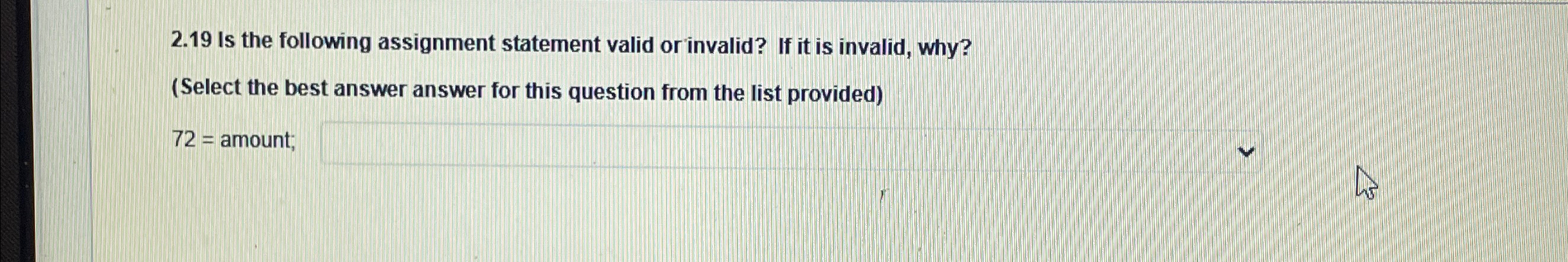 Solved 2.19 ﻿Is the following assignment statement valid or | Chegg.com