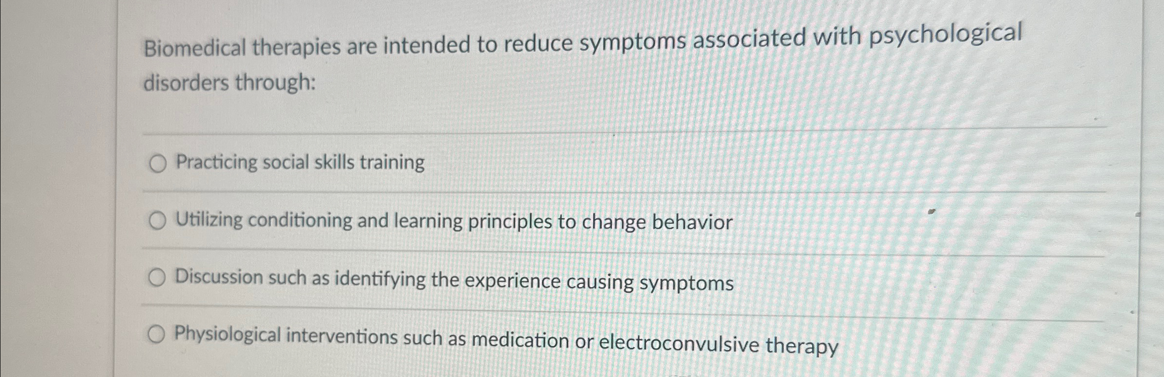 Solved Biomedical therapies are intended to reduce symptoms | Chegg.com