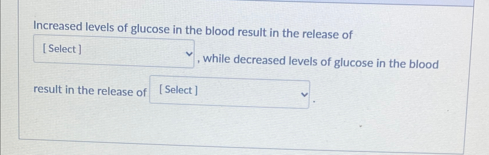 Solved Increased levels of glucose in the blood result in | Chegg.com