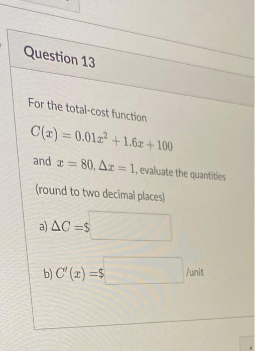 Solved For the total-cost function C(x)=0.01x2+1.6x+100 and | Chegg.com