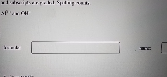 Solved and subscripts are graded. Spelling counts.Al3+ ﻿and | Chegg.com