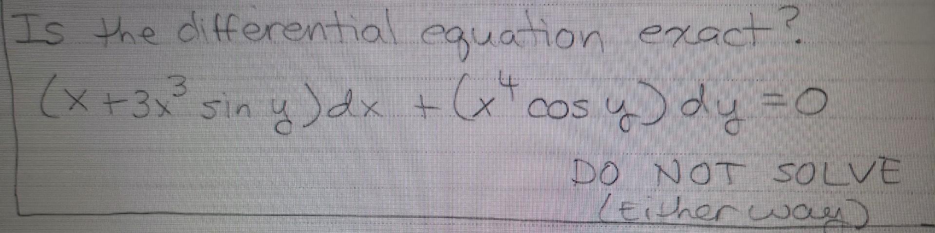 Solved Is the differential equation exact? | Chegg.com