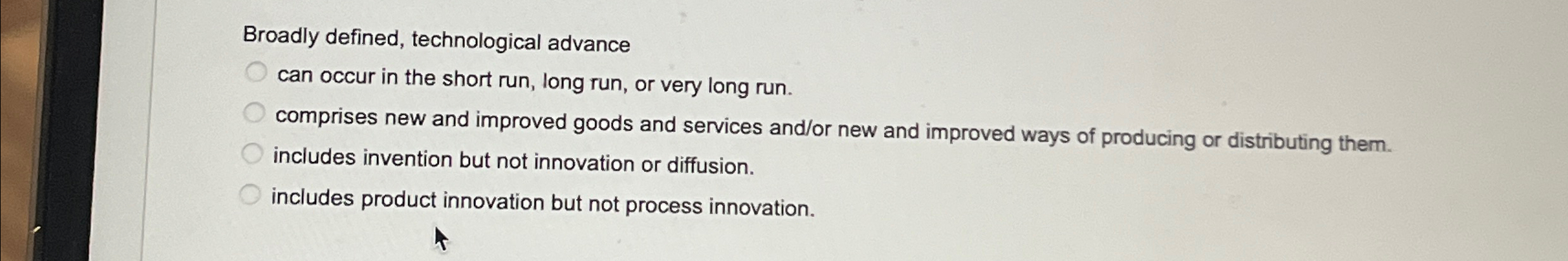 Solved Broadly defined, technological advancecan occur in | Chegg.com