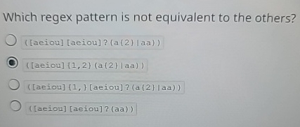 Solved Which regex pattern is not equivalent to the | Chegg.com