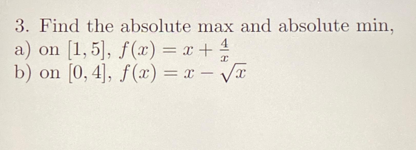 Solved Find the absolute max and absolute min,a) ﻿on | Chegg.com