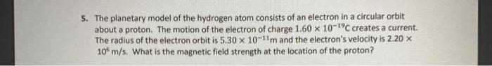 Solved 5. The planetary model of the hydrogen atom consists | Chegg.com