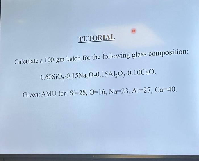 Solved Calculate a 100 -gm batch for the following glass | Chegg.com