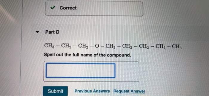 Solved Correct Part D CH3-CH2 CH2 - O -- CH2 - CH2 - CH2 CH2 | Chegg.com
