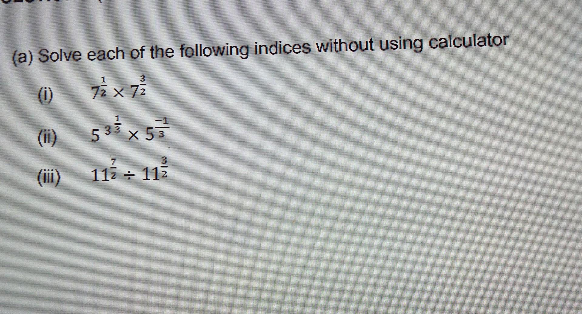 Solved (a) Solve each of the following indices without using | Chegg.com