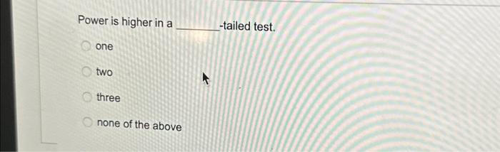 Solved Power is higher in a one Otwo three none of the above | Chegg.com