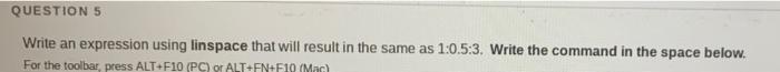 Solved QUESTION 5 Write an expression using linspace that | Chegg.com