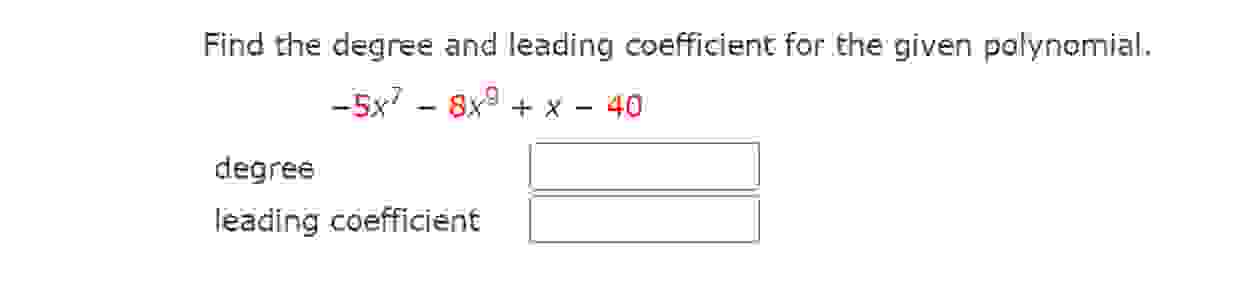 Solved Find the degree and leading coefficient for the given | Chegg.com