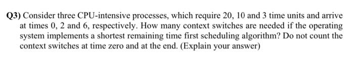 Solved Q3) Consider three CPU-intensive processes, which | Chegg.com