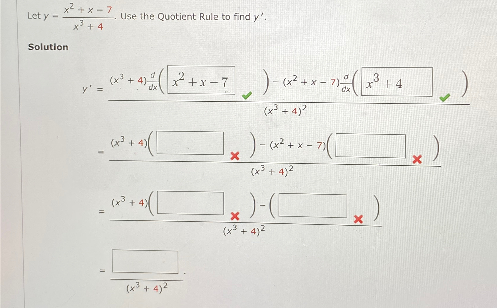Solved Let y=x2+x-7x3+4. ﻿Use the Quotient Rule to find | Chegg.com