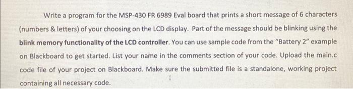 Solved Write a program for the MSP-430 FR 6989 Eval board | Chegg.com