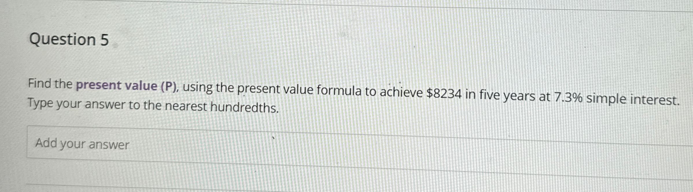 Solved Question 5Find the present value (P), ﻿using the | Chegg.com