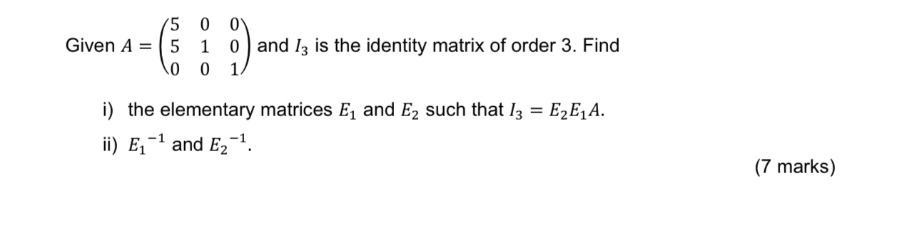 Solved Given A=([5,0,0],[5,1,0],[0,0,1]) ﻿and I3 ﻿is the | Chegg.com