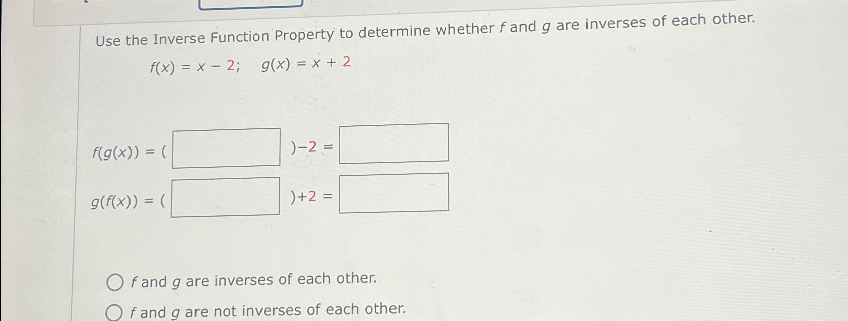 Solved Use the Inverse Function Property to determine | Chegg.com