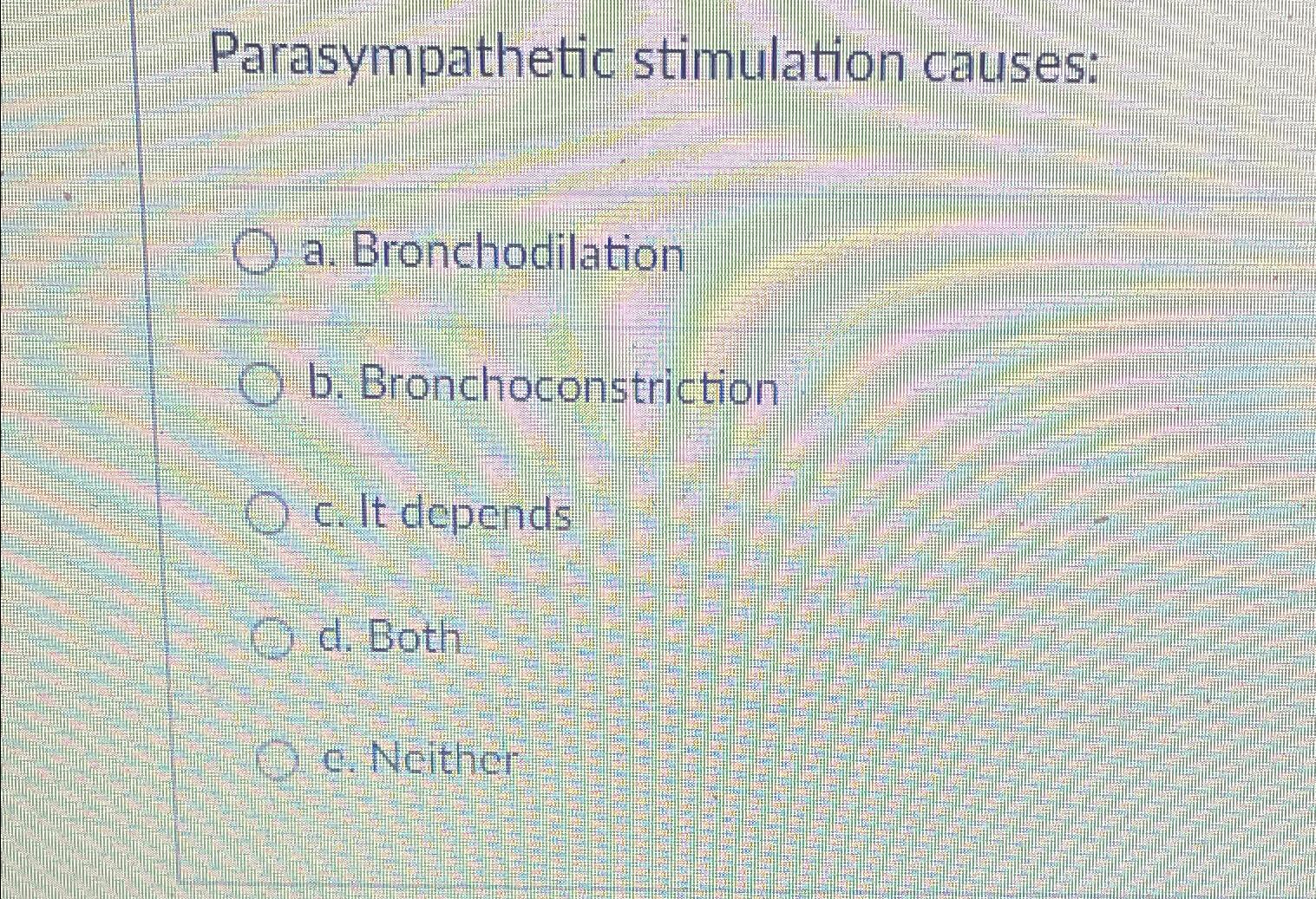 Solved Parasympathetic stimulation causes:a. | Chegg.com
