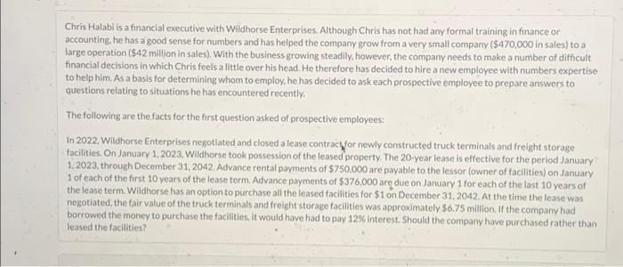 Solved Chris Halabi is a financial executive with Wildhorse | Chegg.com