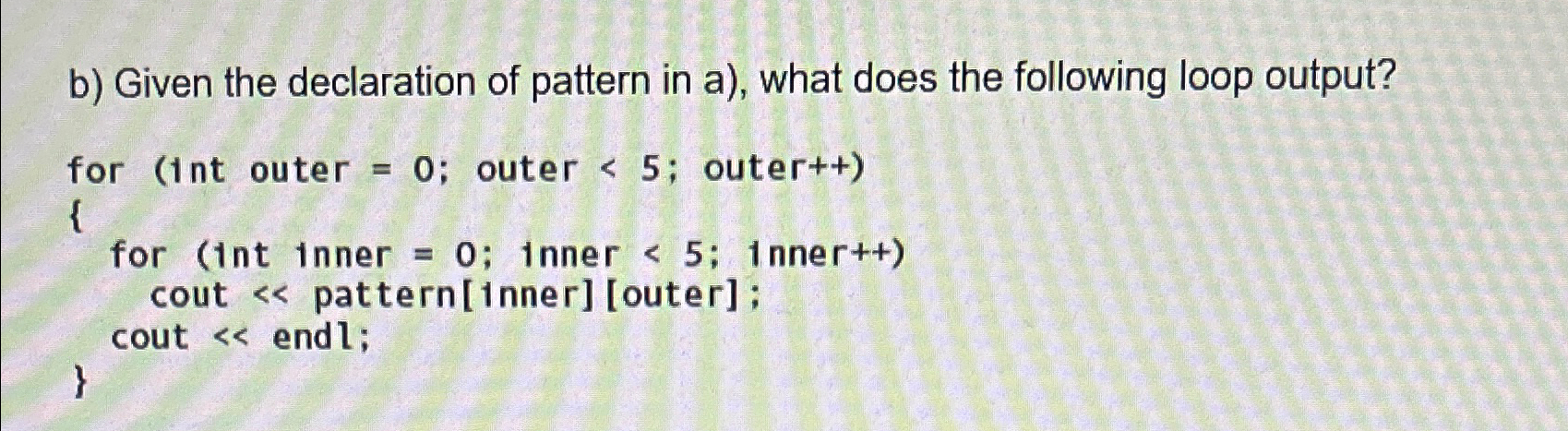 Solved b) ﻿Given the declaration of pattern in a), ﻿what | Chegg.com