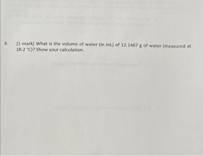 Solved 4. [1 mark] What is the volume of water (in mL) of | Chegg.com