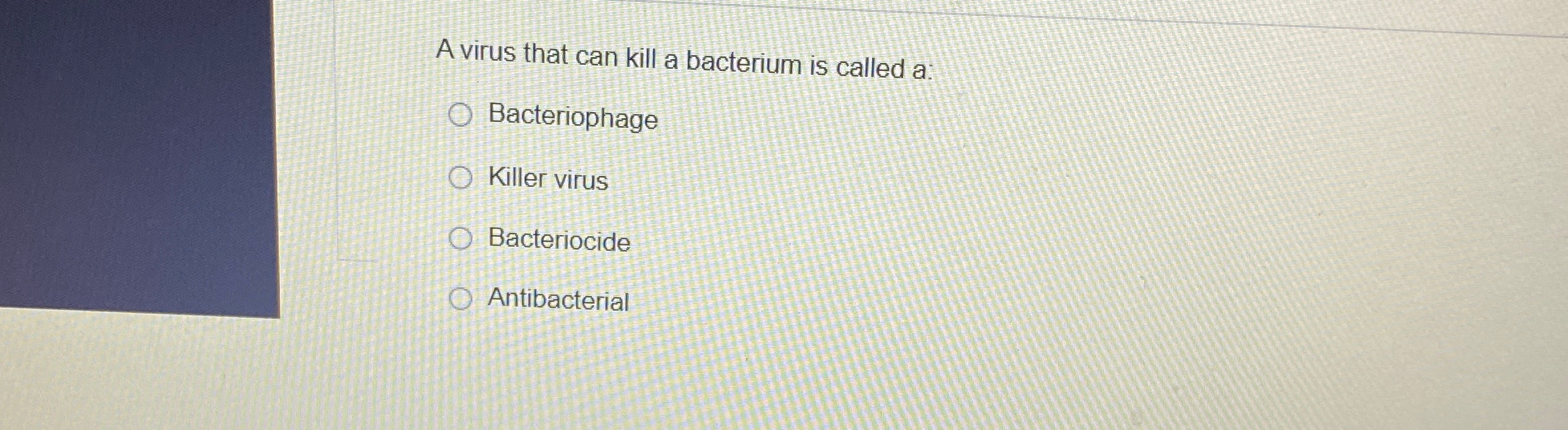 Solved A virus that can kill a bacterium is called | Chegg.com