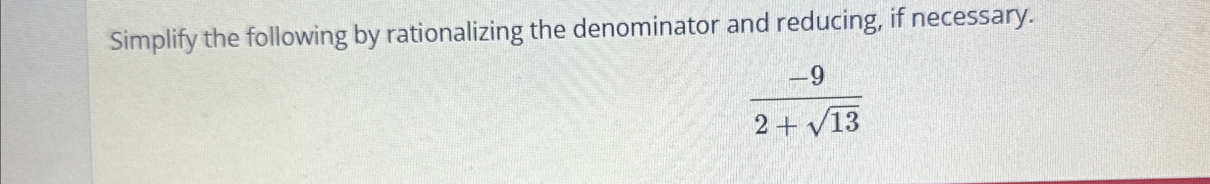 Solved Simplify the following by rationalizing the | Chegg.com