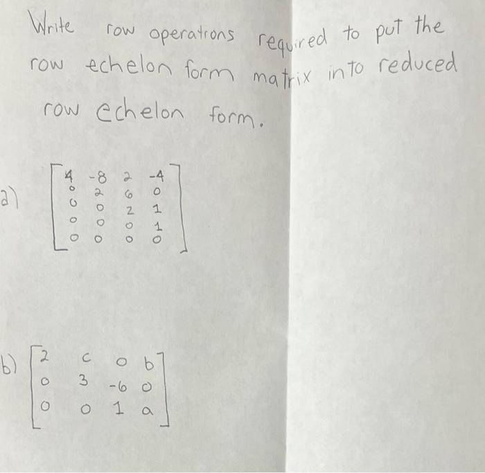 Solved Write row operations required to put the row echelon | Chegg.com