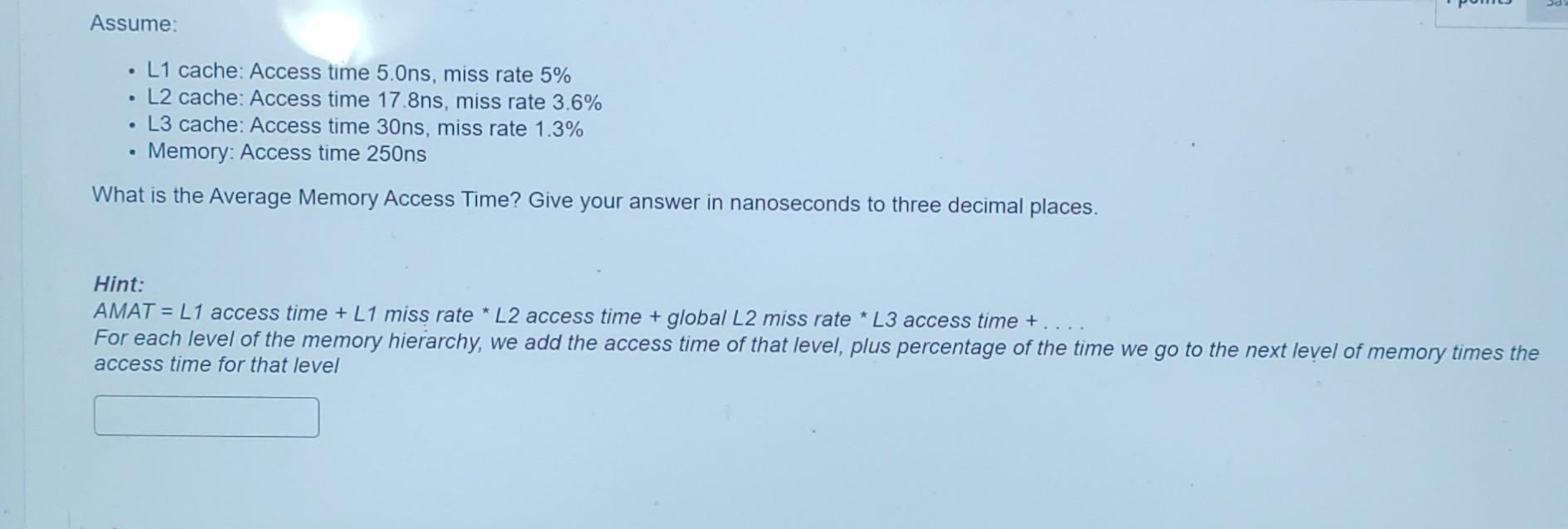 Assume: - L1 cache: Access time 5.0ns, miss rate 5% - | Chegg.com