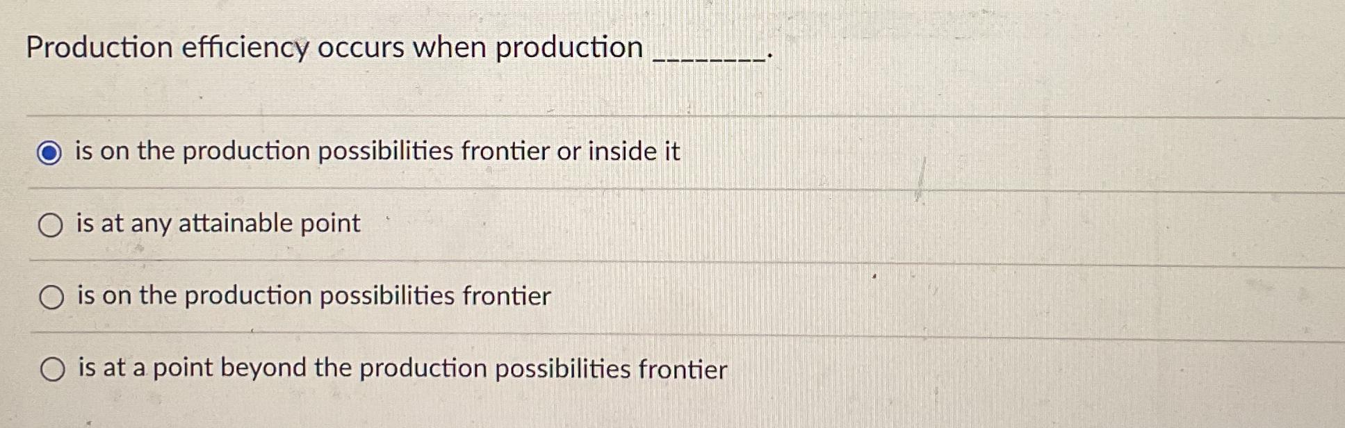 Solved Production efficiency occurs when productionis on the | Chegg.com
