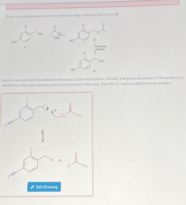 Solved Draw a complete mechanism for the two-step synthesis | Chegg.com