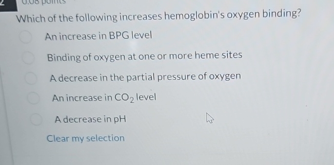 Solved Which of the following increases hemoglobin's oxygen | Chegg.com