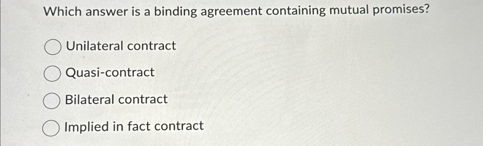 Solved Which answer is a binding agreement containing mutual | Chegg.com