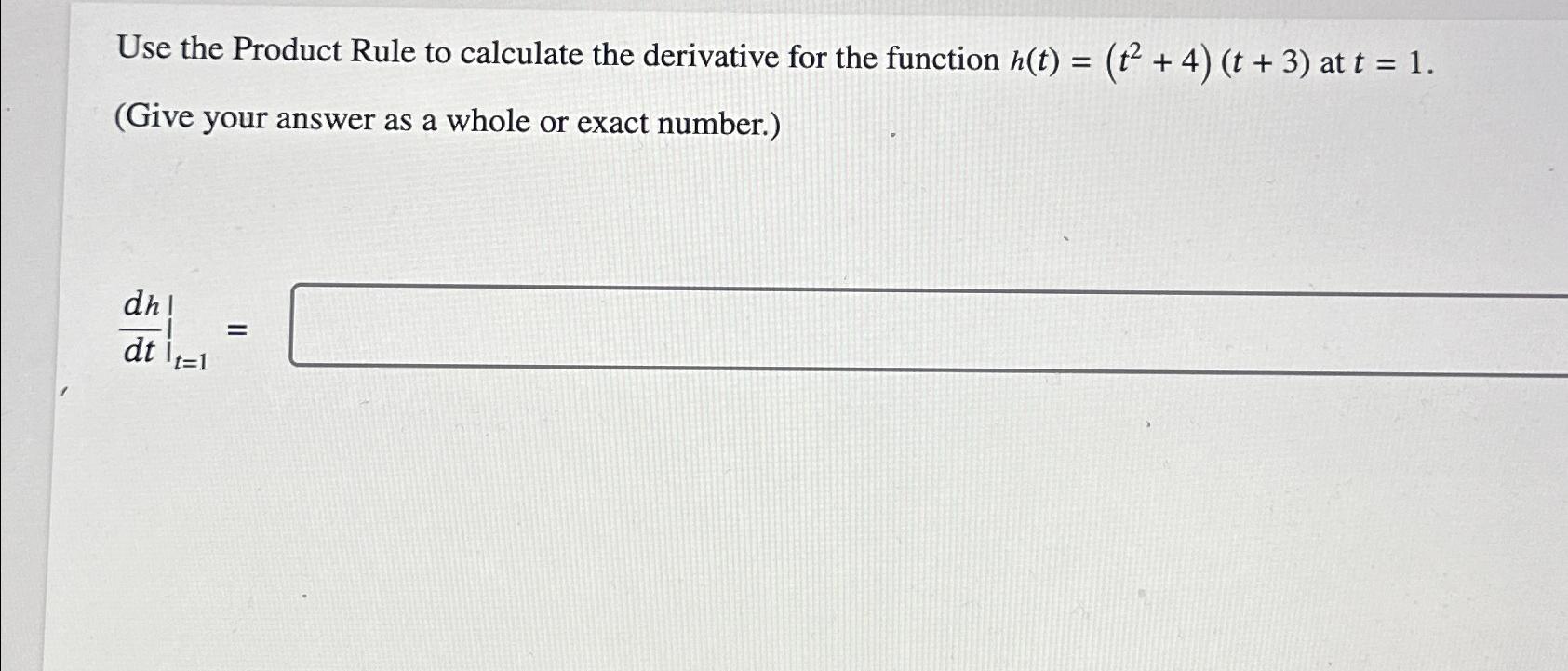 Solved Use the Product Rule to calculate the derivative for | Chegg.com