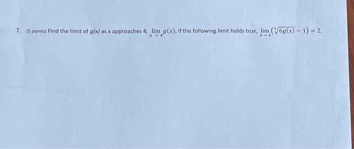 Solved 7. (5 points) Find the limit of g(x) as x approaches | Chegg.com