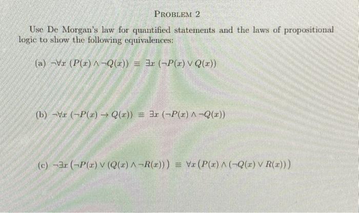 Solved PROBLEM 2 Use De Morgan's law for quantified | Chegg.com