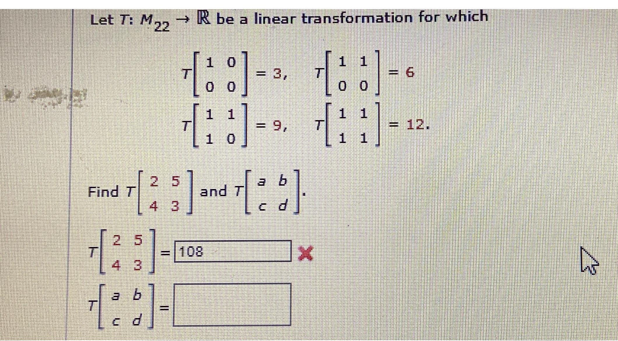 Solved Let T:M22→R ﻿be a linear transformation for | Chegg.com