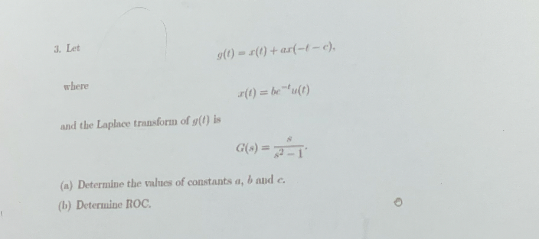 Solved Letg(t)=x(t)+ax(-t-c),wherex(t)=be-tu(t)and the | Chegg.com