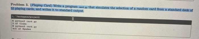 Solved Problem 3. (Playing Card) Write a program card.py | Chegg.com
