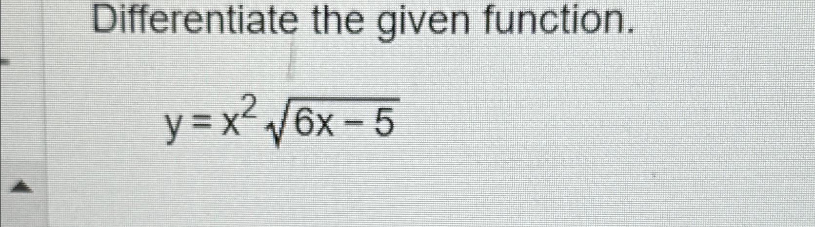 Solved Differentiate the given function.y=x26x-52 | Chegg.com