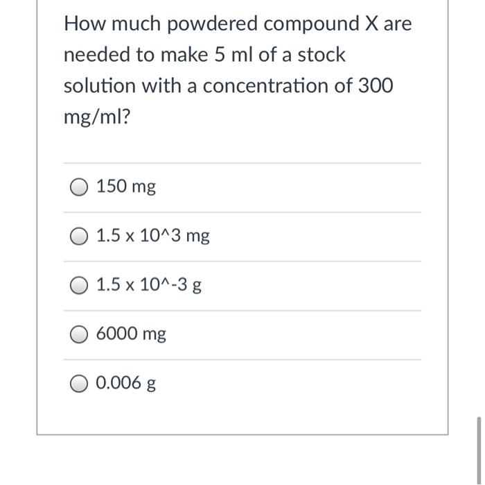 How much powdered compound X are needed to make 5 ml | Chegg.com