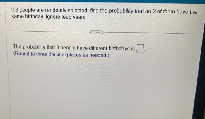 Solved If 8 people are randomly selected, find the | Chegg.com